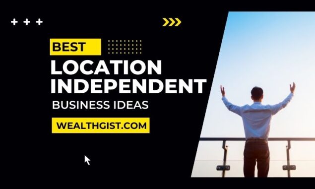 20 Best Location Independent Business Ideas that Pay